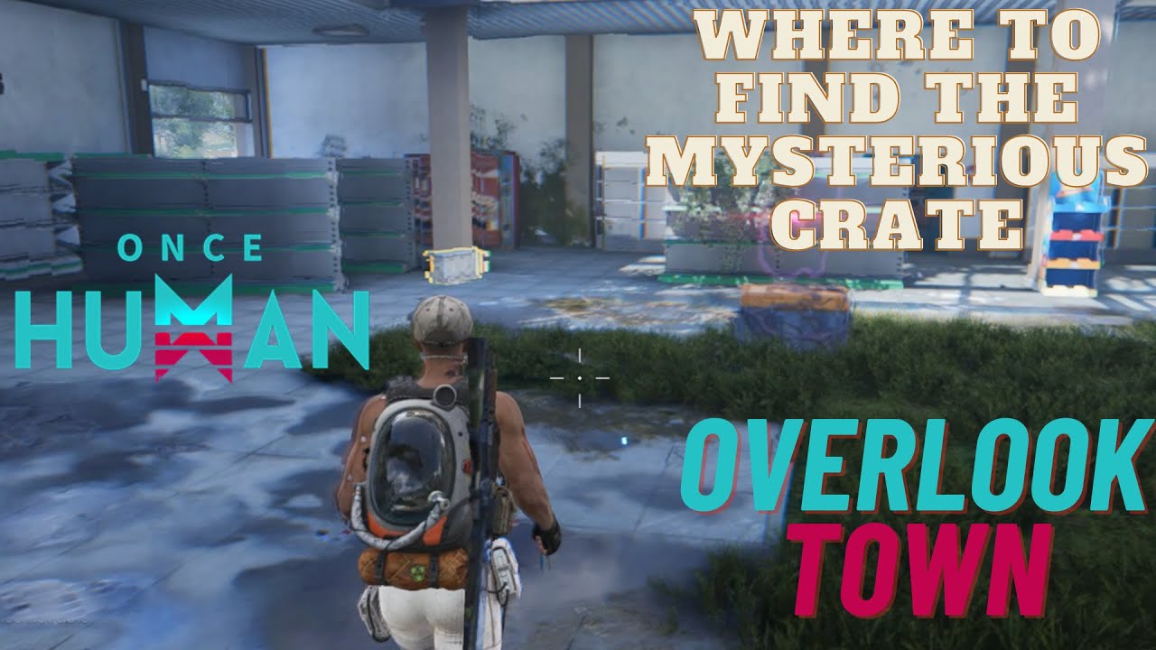 Where To Find The Mysterious Crate (Overlook Town) - ONCE HUMAN - YouTube