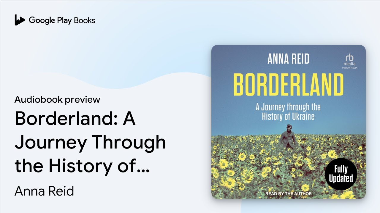 Borderland: A Journey Through the History of… by Anna Reid · Audiobook ...