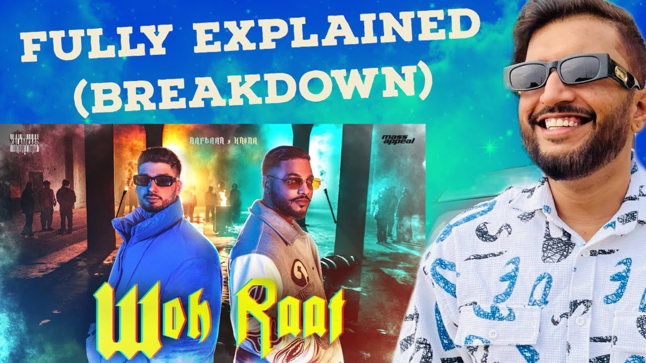 RAFTAAR X KR$NA - WOH RAAT | FULLY EXPLAINED ( BREAKDOWN) | ASH | - YouTube