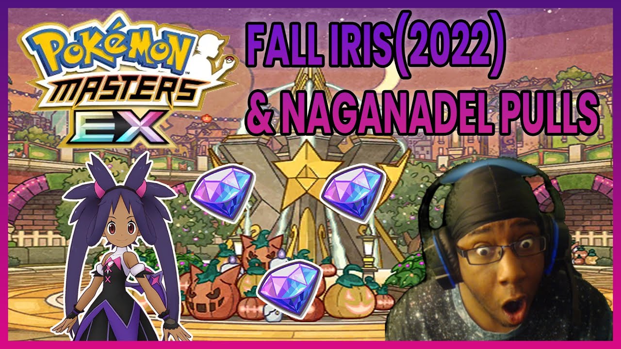 FALL IRIS & NAGANADEL PULLS - Pokémon Masters EX - YouTube