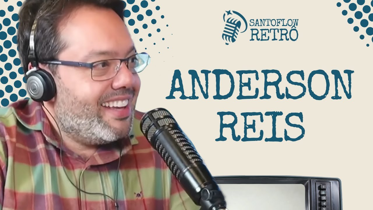 ANDERSON REIS | SANTOFLOW RETRÔ | SANTOFLOW TV #029 - YouTube
