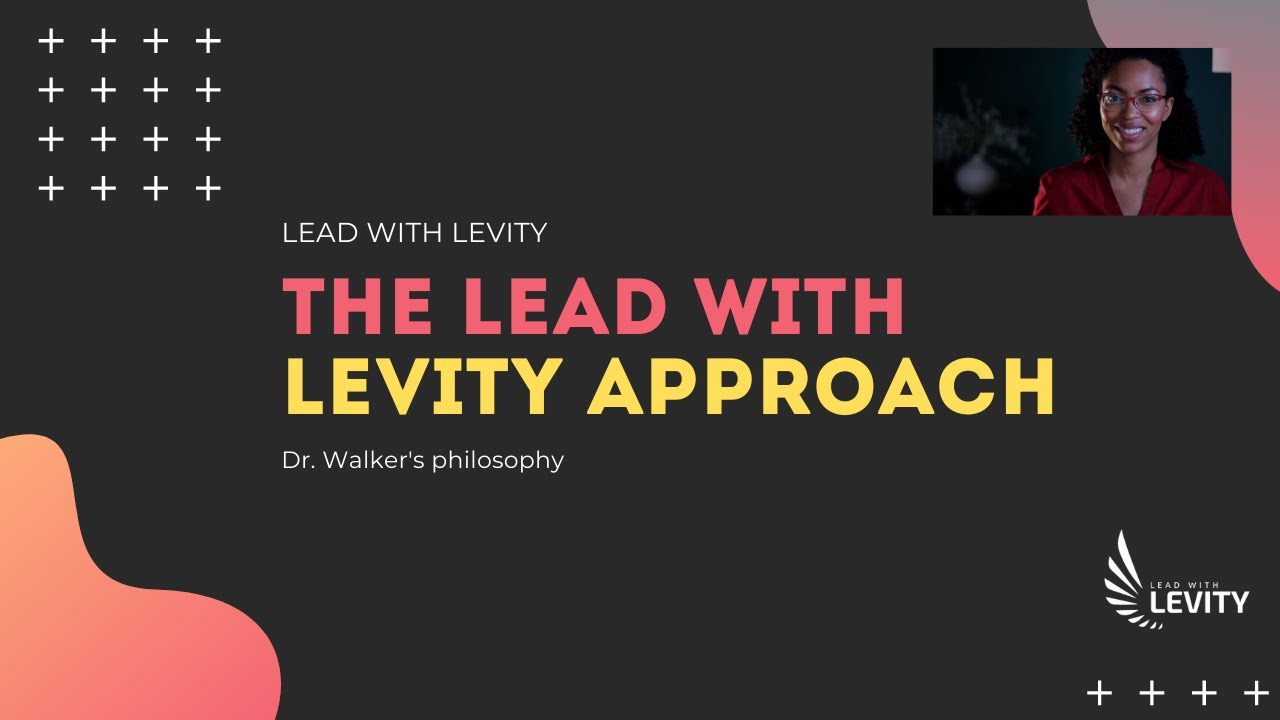 Dr. Walker's Philosophy and the Lead with Levity Approach - YouTube