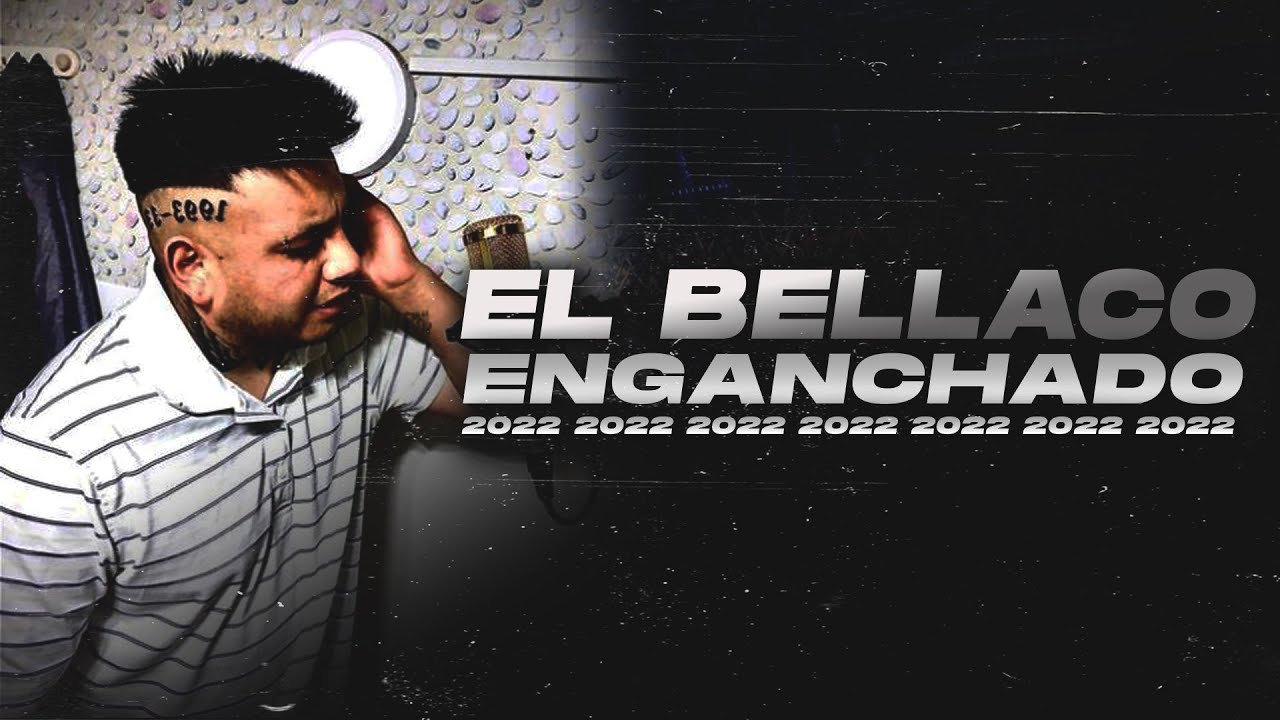 Enganchado de El Bellaco 2022 (Éxitos) - YouTube