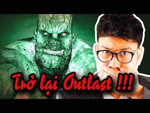 OUTLAST 1 #1: SỐNG LẠI BEST GAME KINH DỊ MỌI THỜI ĐẠI !!!