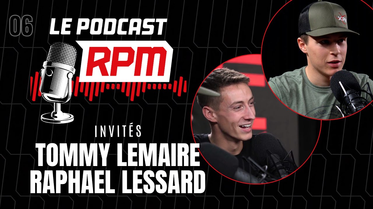 TOMMY LEMAIRE et RAPHAEL LESSARD | Le podcast RPM #06 - YouTube