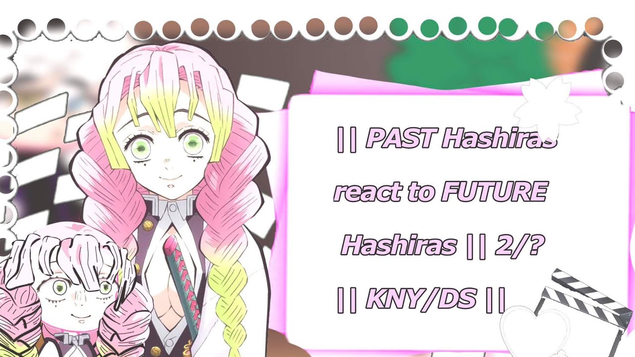 || PAST Hashiras react to FUTURE Hashiras || 2/? || Obamitsu || Obanai ...