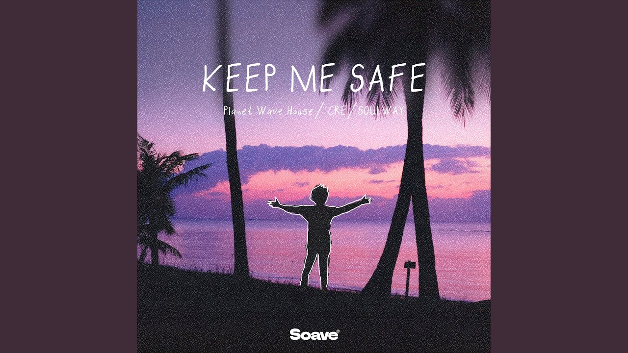 Keep Me Safe - YouTube