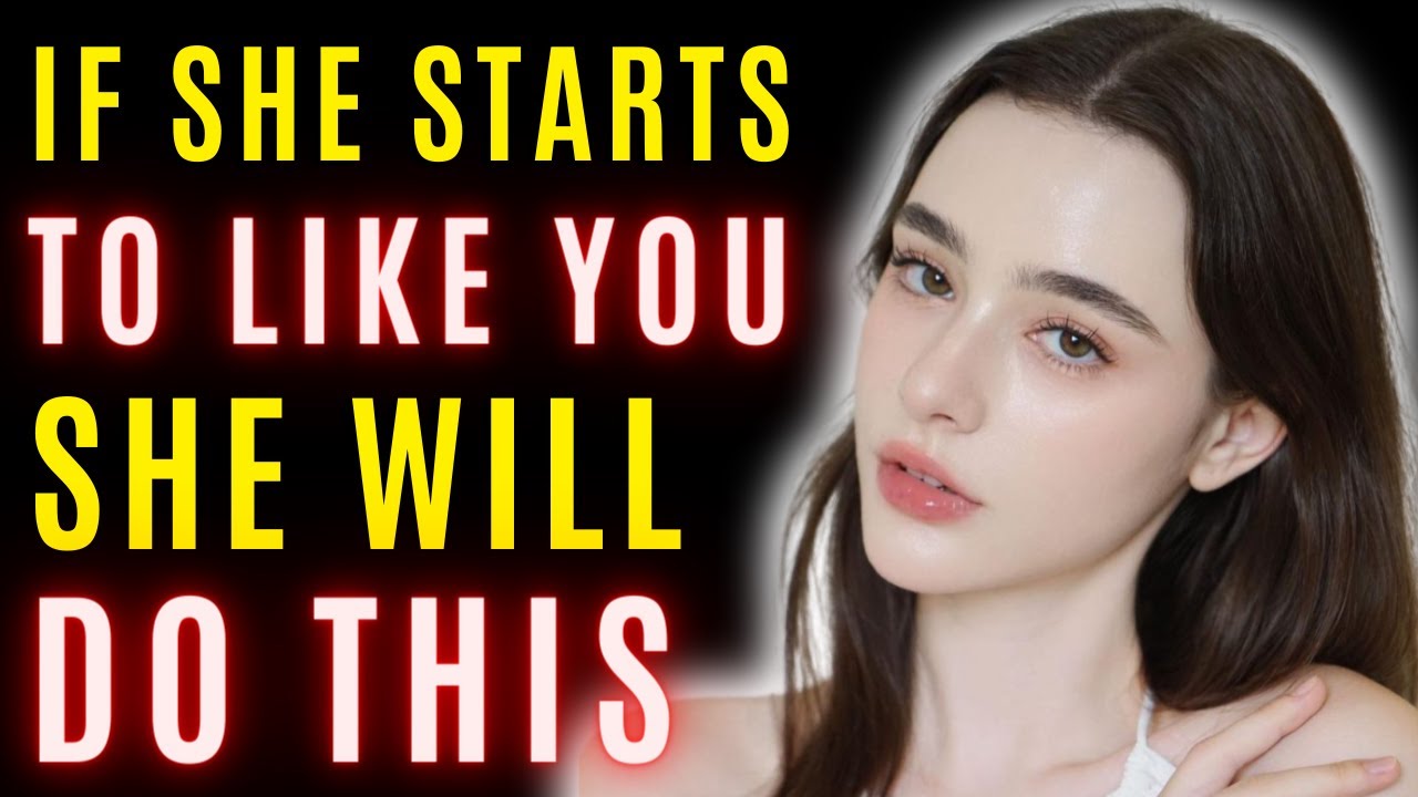 9 Signs She’s Starting To Like You A Lot! - YouTube