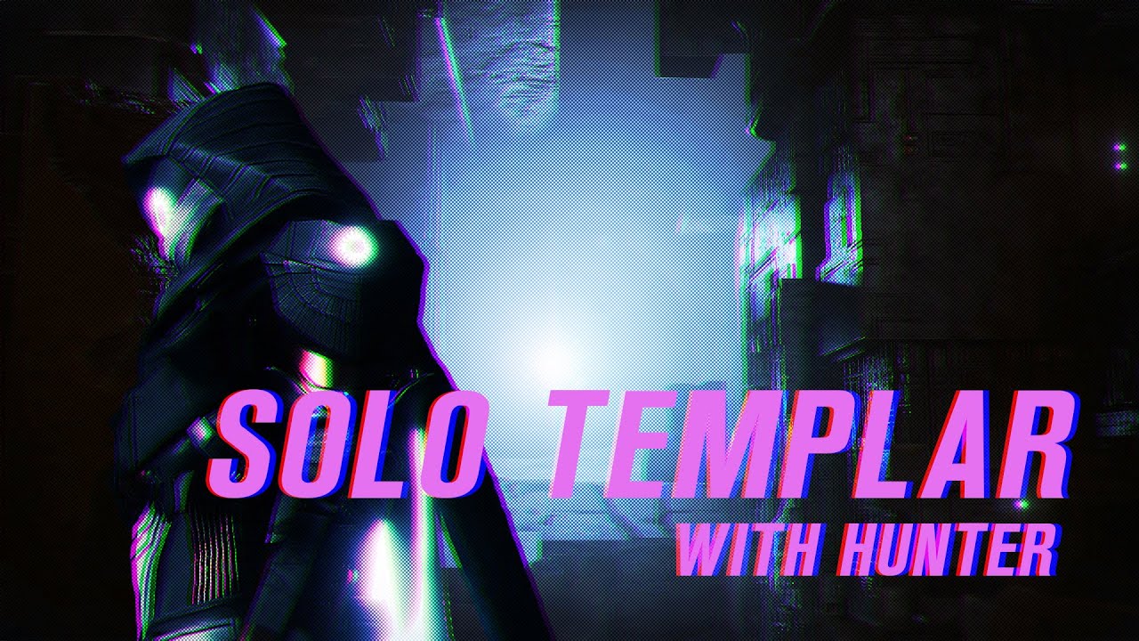 Solo Templar with Hunter - YouTube