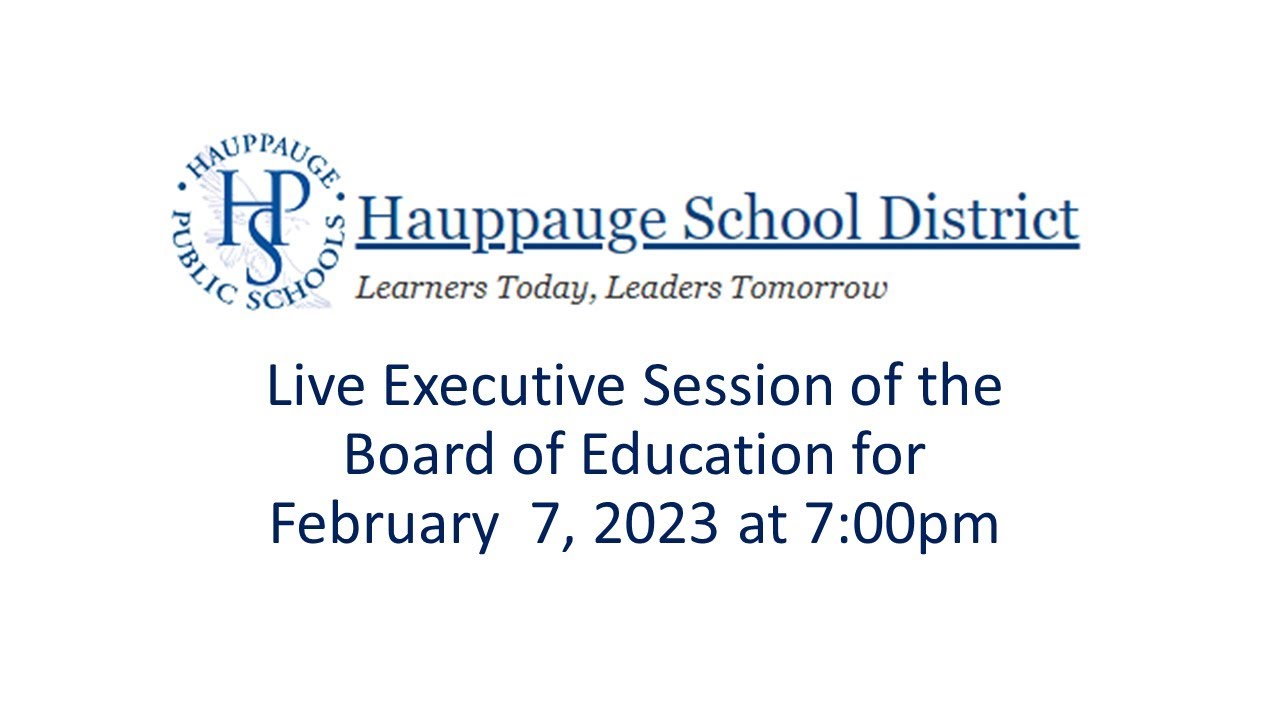 Hauppauge School District Board of Education Executive Session February ...