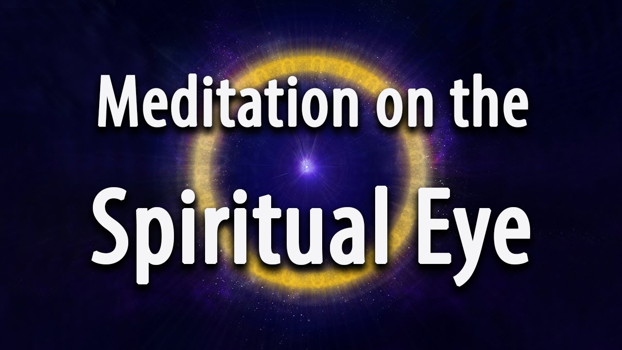 Meditation on the Spiritual Eye - YouTube