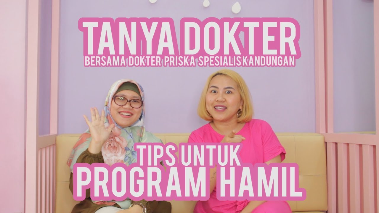 TANYA DOKTER #2 TIPS UNTUK PROGRAM HAMIL - YouTube