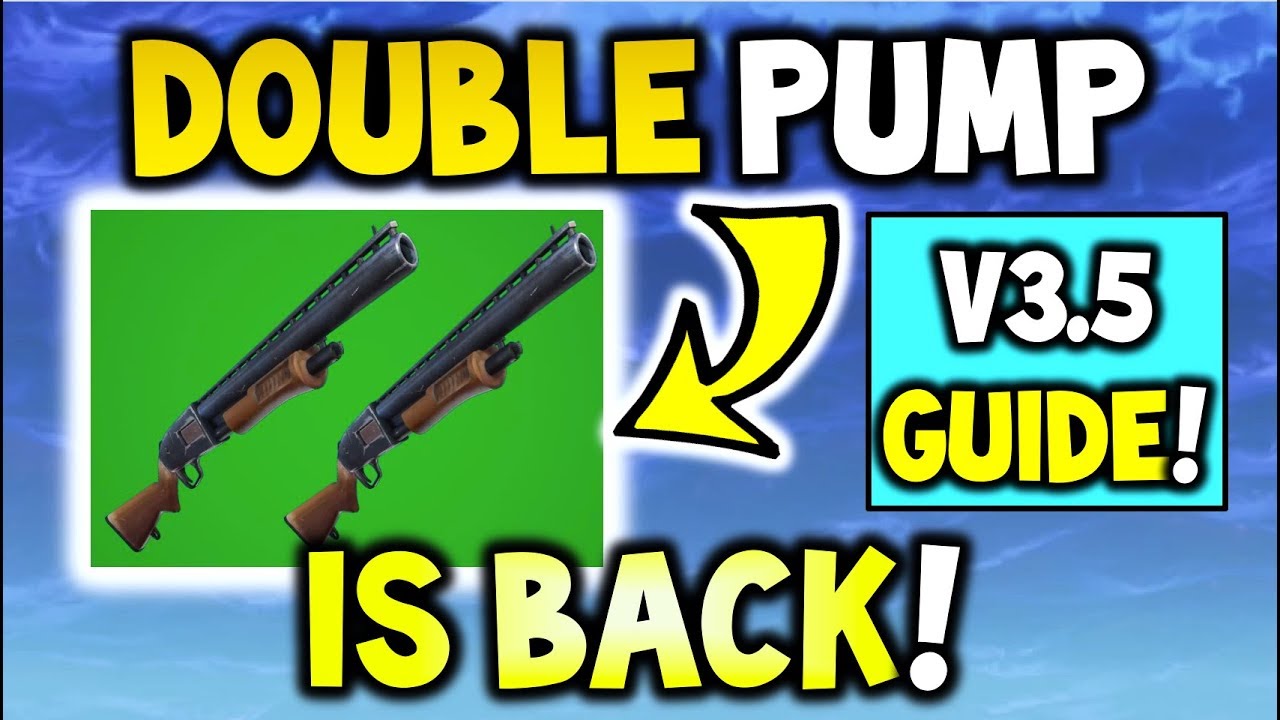 FORTNITE DOUBLE PUMP IS BACK! - v3.5 GUIDE - HOW TO DOUBLE PUMP TO ...