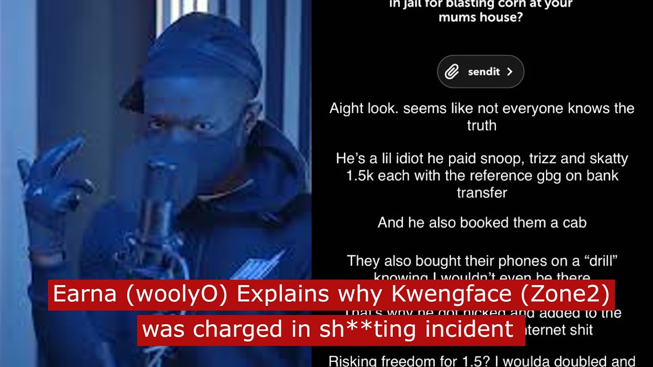 uk rapper Earna WoolyO explains why Kwengface Zone2 was charged with ...