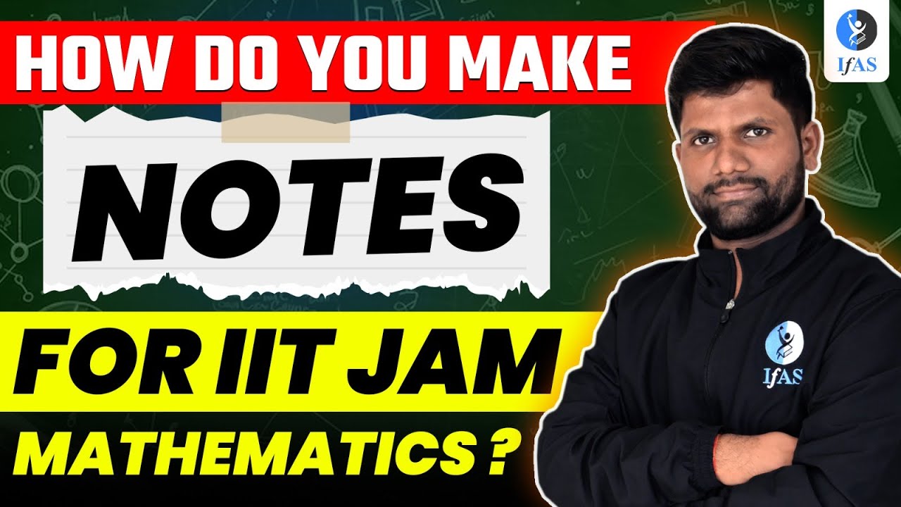 How to Make IIT JAM Mathematics Notes? Watch Making Full Strategy 2025 ...