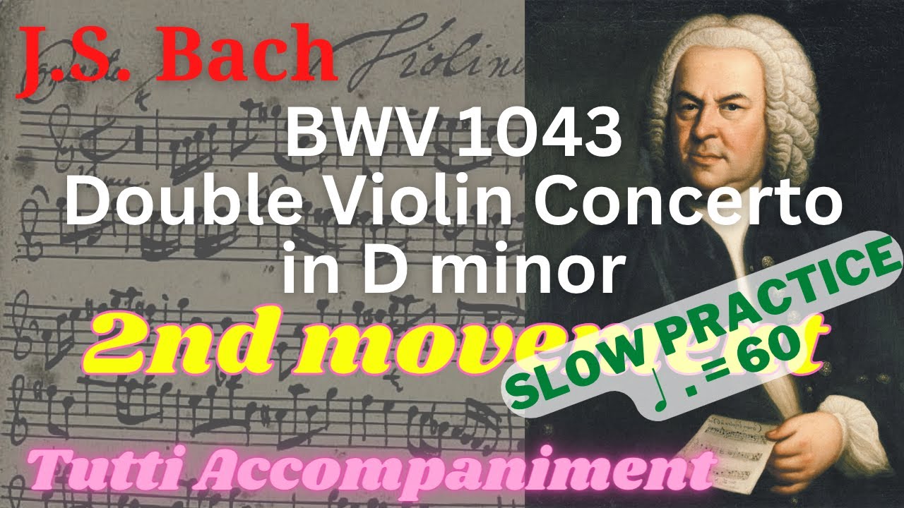 [Accompaniment] Bach - Double Violin Concerto in D minor BWV 1043 - 2nd ...