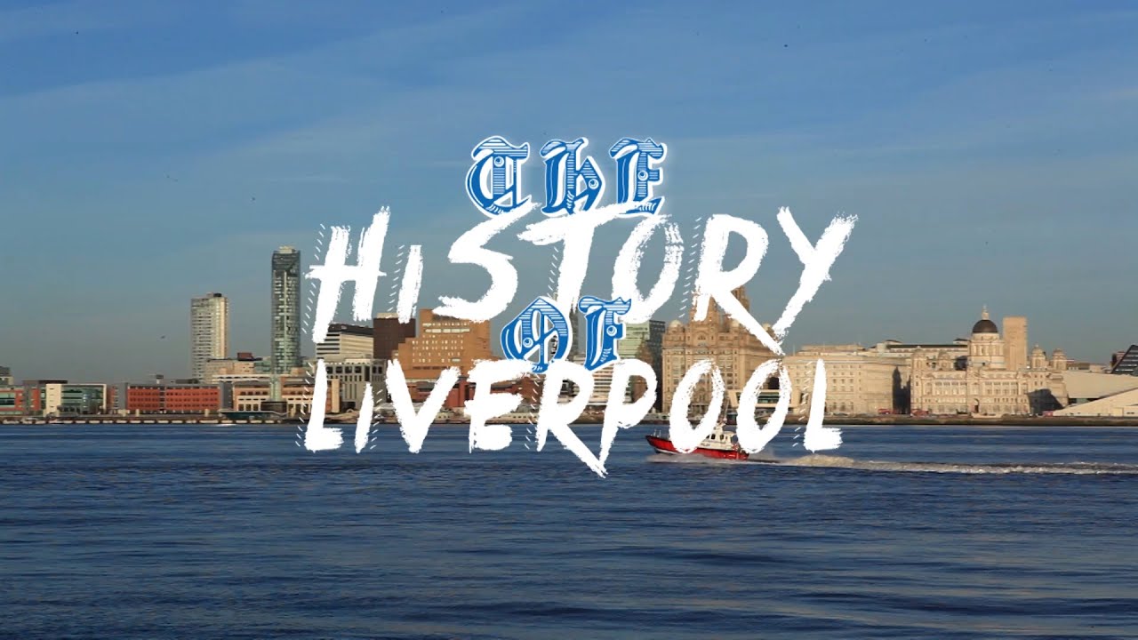 The History of Liverpool (Full Documentary) - YouTube