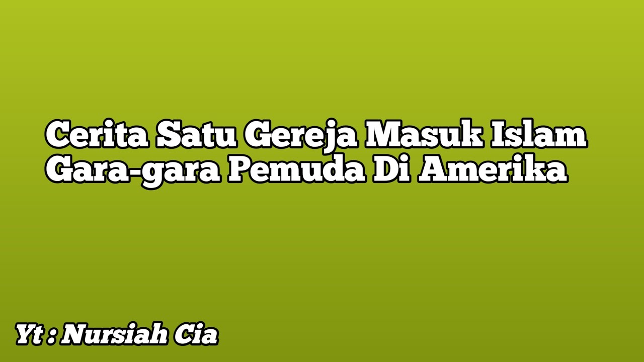 Sebuah Cerita Satu Gereja Masuk Islam Gara-gara Pemuda Muslim Di ...
