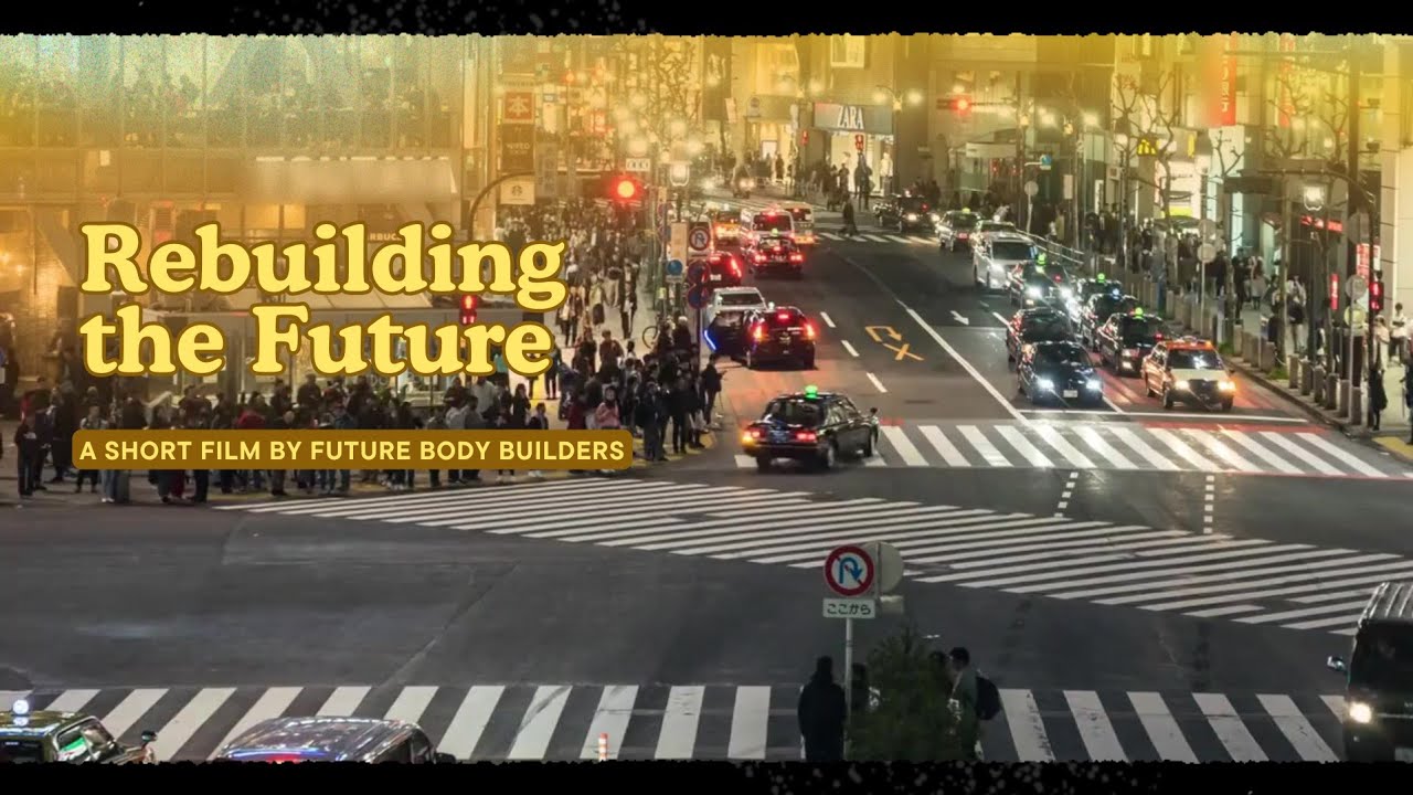 Rebuilding the Future - A Short Film by Future Body Builders - YouTube