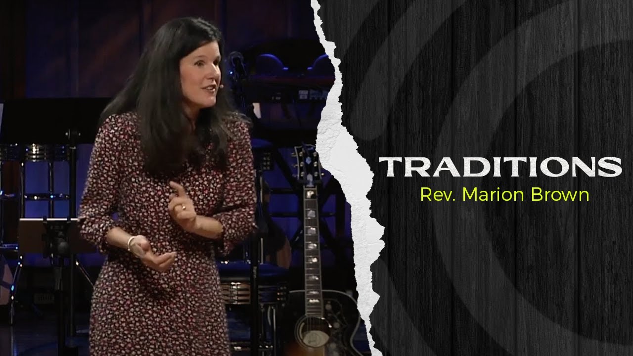 Traditions | Rev. Marion Brown | Chapel Roswell - YouTube
