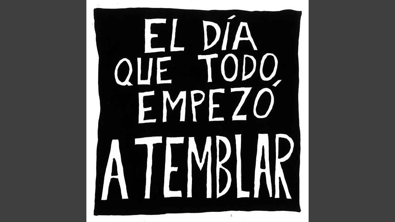 El Día Que Todo Empezó a Temblar - YouTube