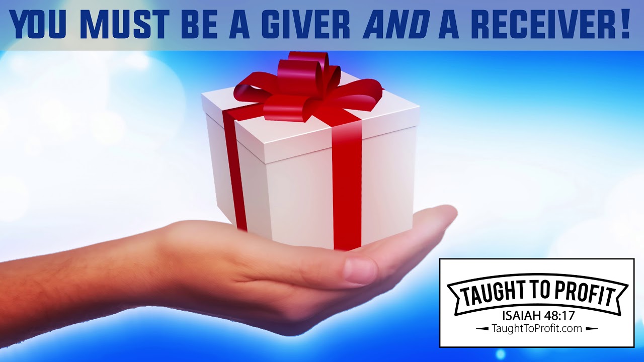 You Must Be A Giver AND A Receiver - YouTube