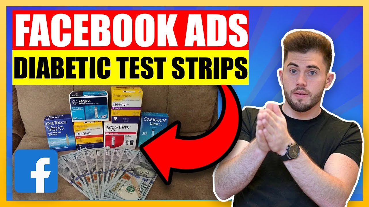 How To Run Facebook Ads For Diabetic Test Strips (Tutorial) - YouTube