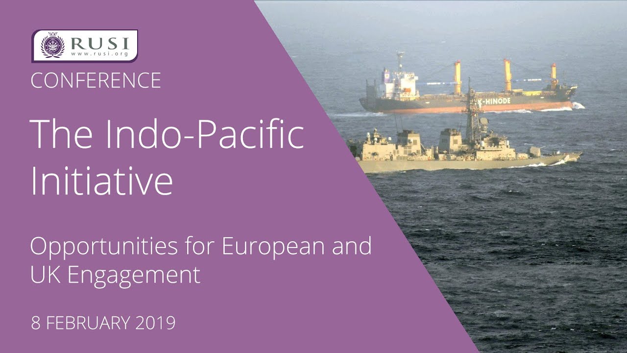 RUSI Conference - The Indo-Pacific Initiative: Opportunities for ...