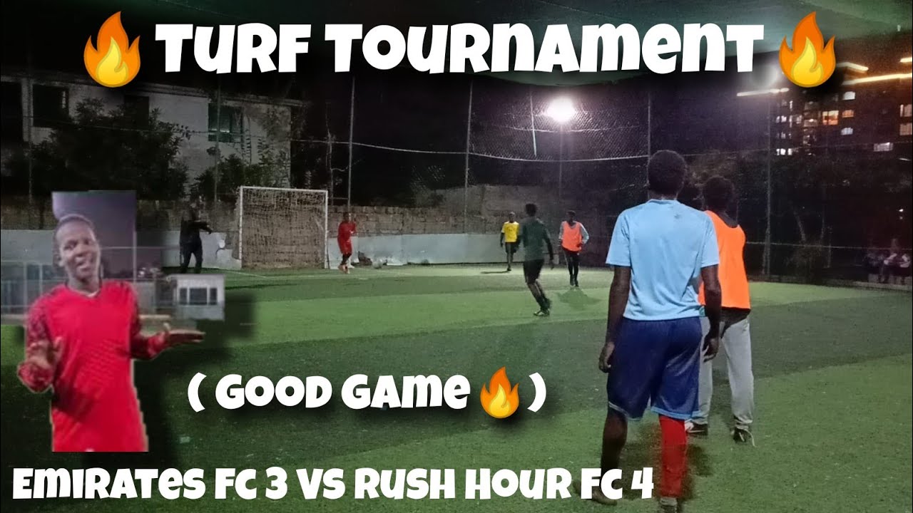 Turf Tournament| Emirates Fc 3 Vs Rush Hour Fc 4 ( Good Game🔥) - YouTube