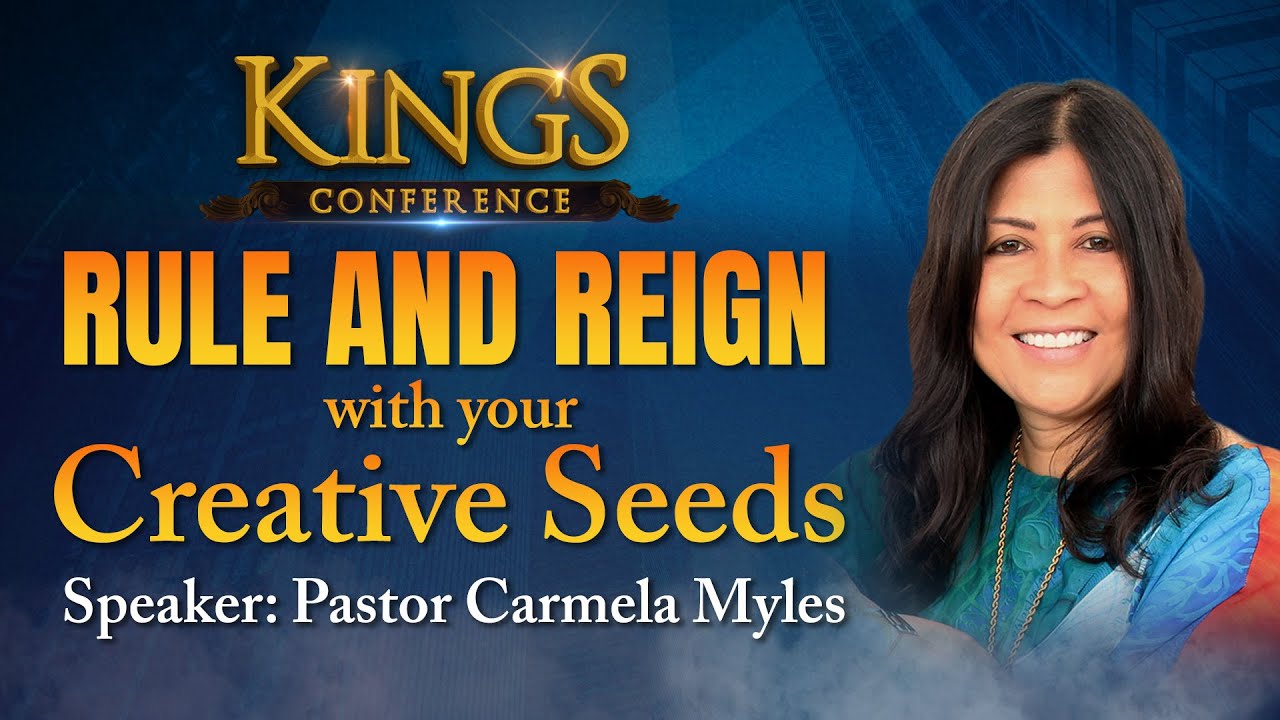 Rule and Reign with your Creative Seeds | KINGS Conference 2023 | Pastor Carmela Myles - YouTube