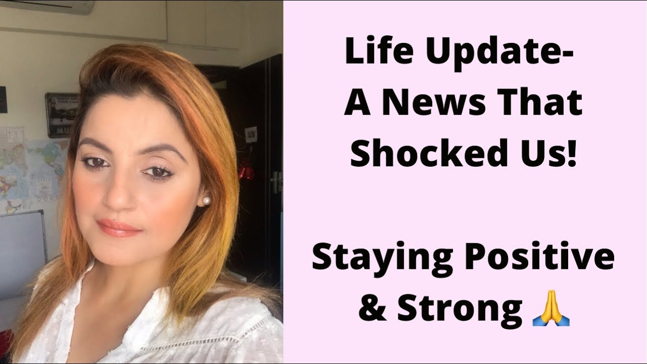 Life Update - This News Shocked Us! Staying Postive & Strong Is The Key ...