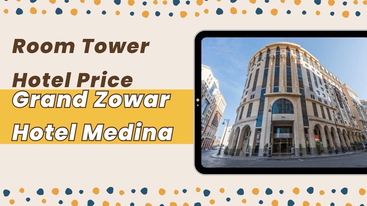 Grand Zowar Hotel | Best Hotel In Medina | Full Room Tower | Price ...