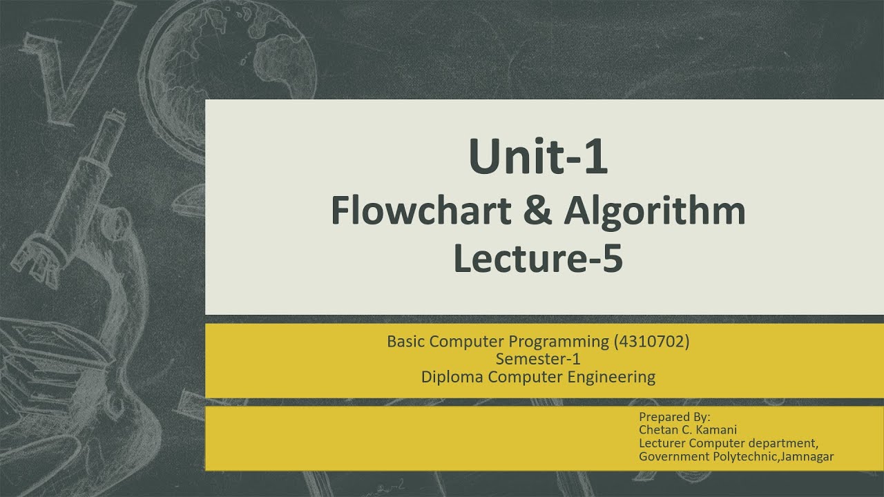 Lecture-5-Flowchart and Algorithm-Unit-1|BCP|GTU|Basic Computer Programming|4310702 - YouTube