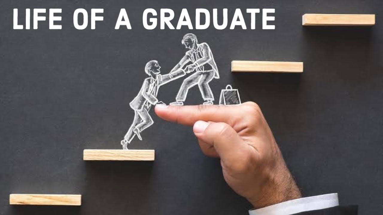 Life of a Graduate | LIFE AFTER GRADUATION: Uncertainty, Fear ...