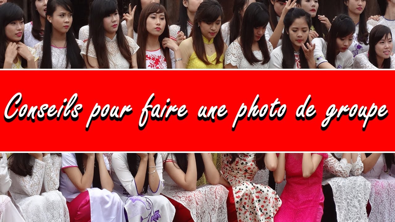 Conseils pour faire une photo de groupe - YouTube