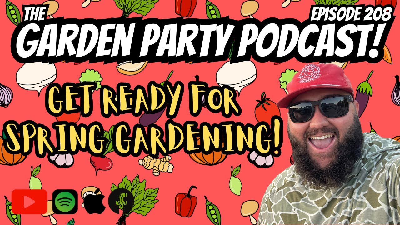 Get Ready for Spring Gardening! | The Garden Party Episode 208 - YouTube
