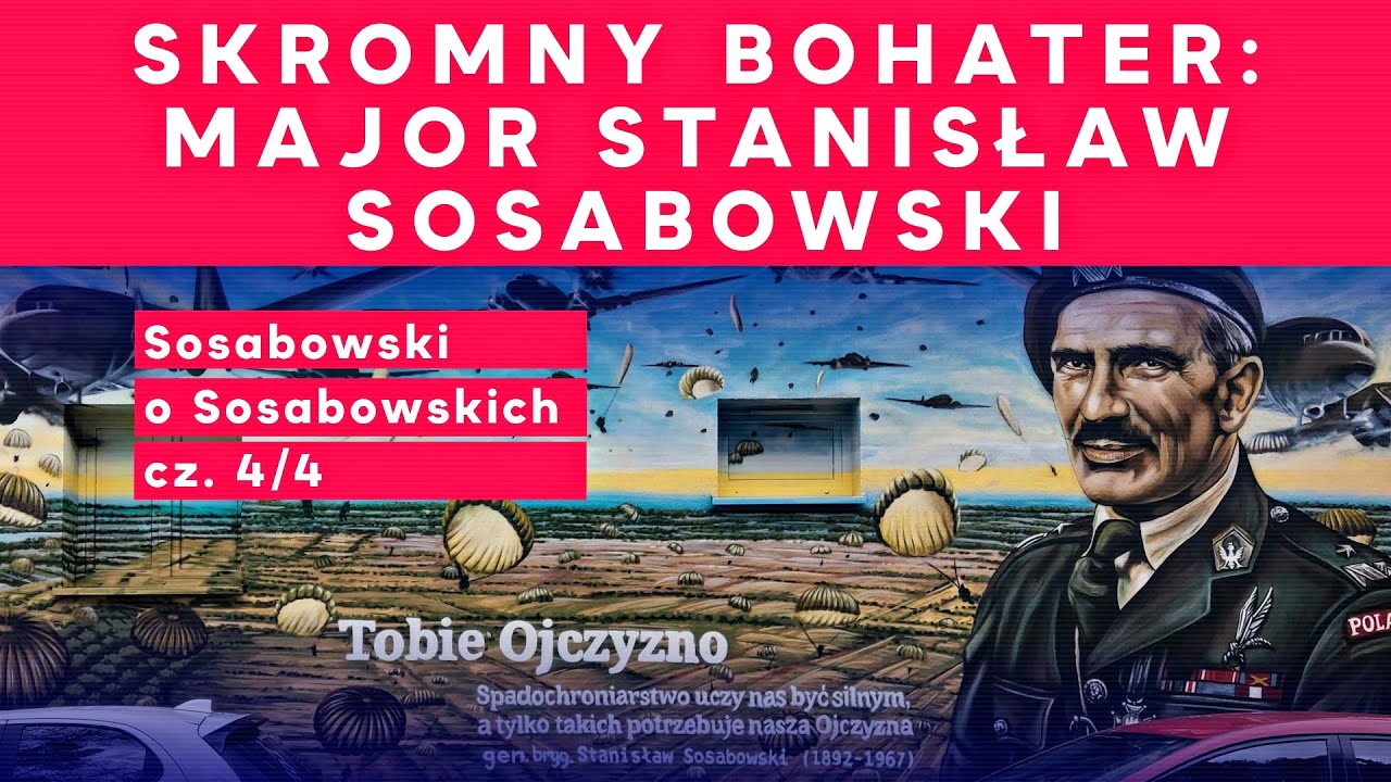 Skromny bohater: major Stanisław Sosabowski cz. 4/4 - YouTube