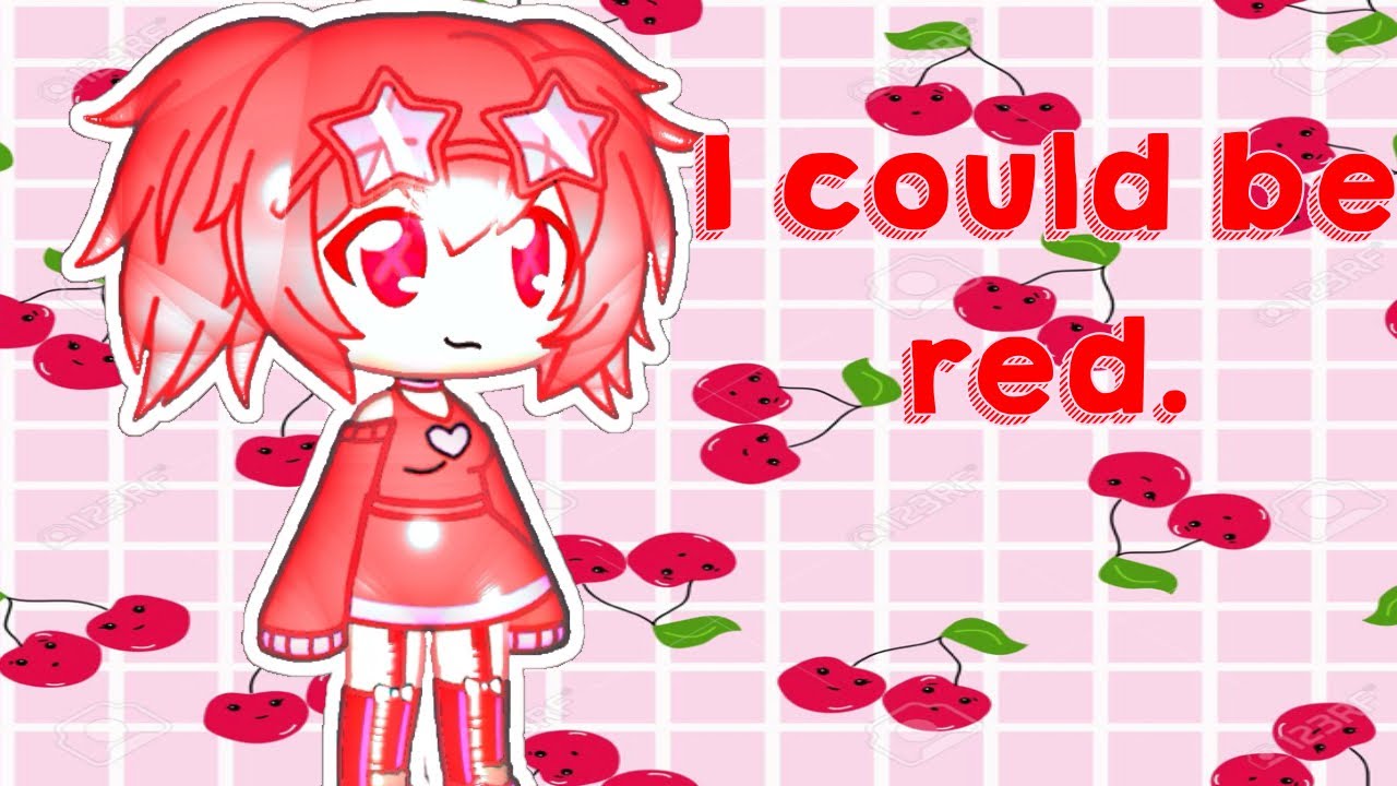 I could be red~|~ Gacha life - YouTube