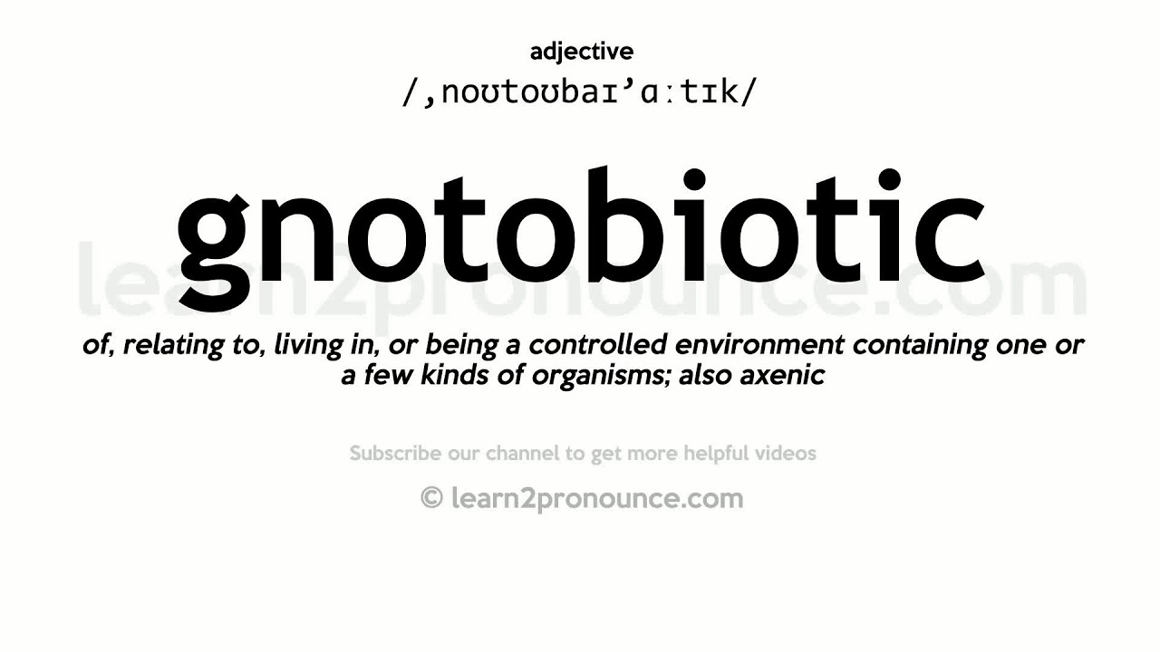 Pronunciation of Gnotobiotic | Definition of Gnotobiotic - YouTube