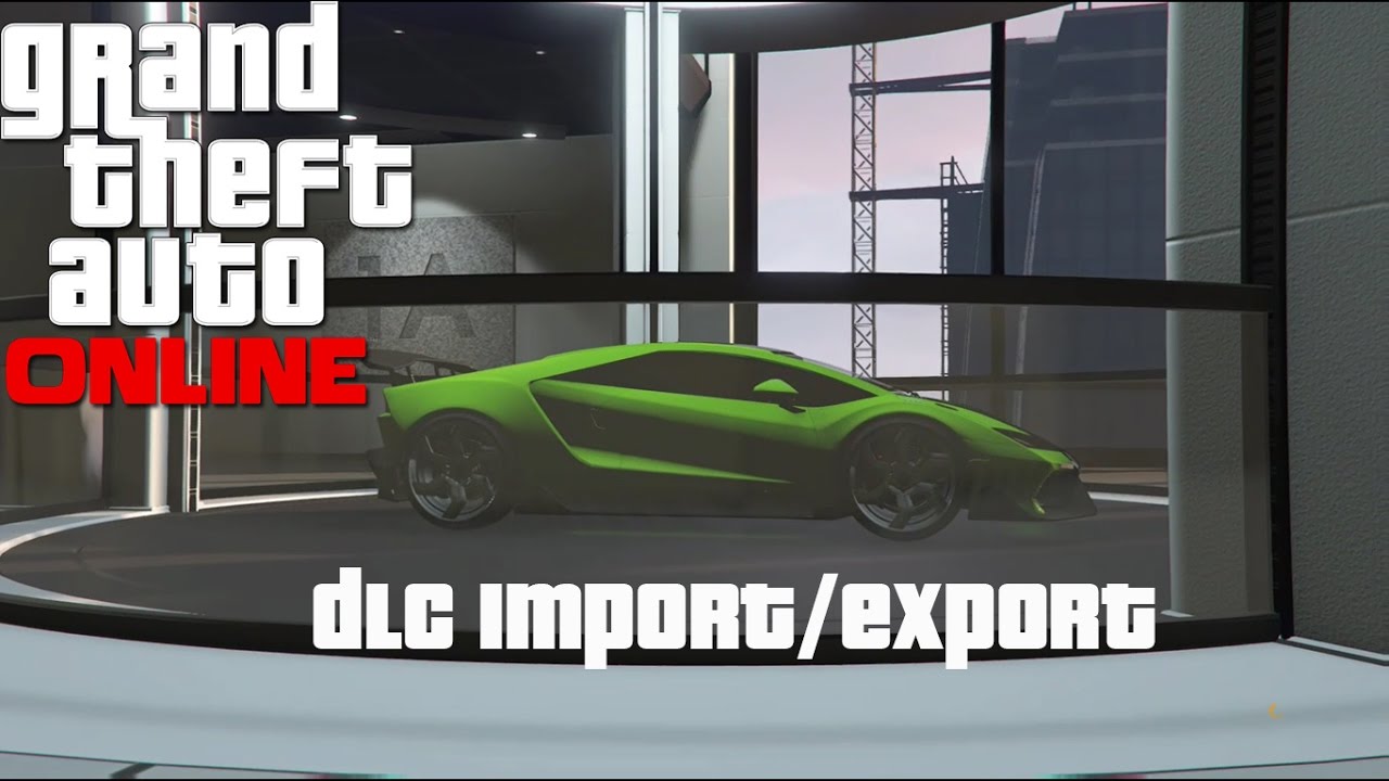 DLC IMPORT/EXPORT GTA 5 ONLINE - YouTube