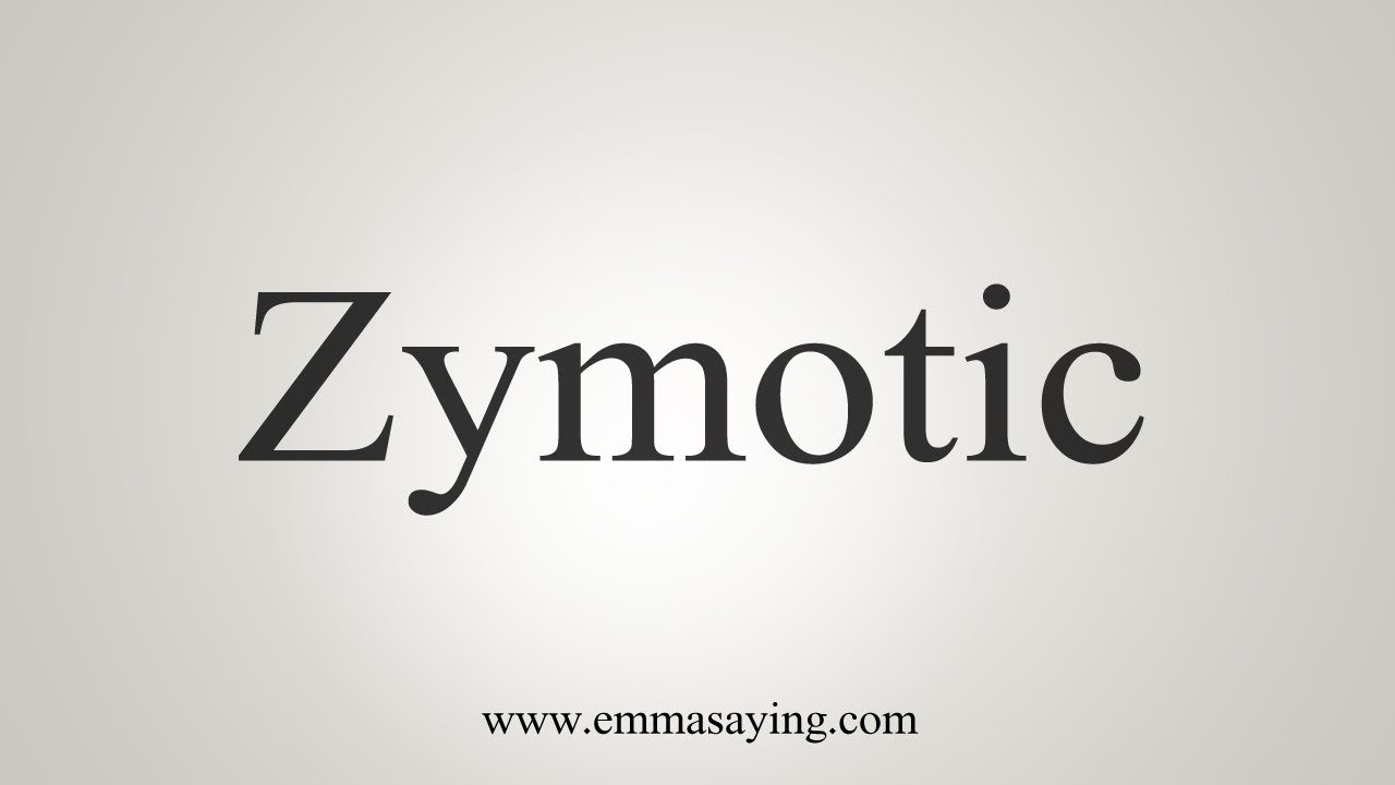 How To Say Zymotic - YouTube