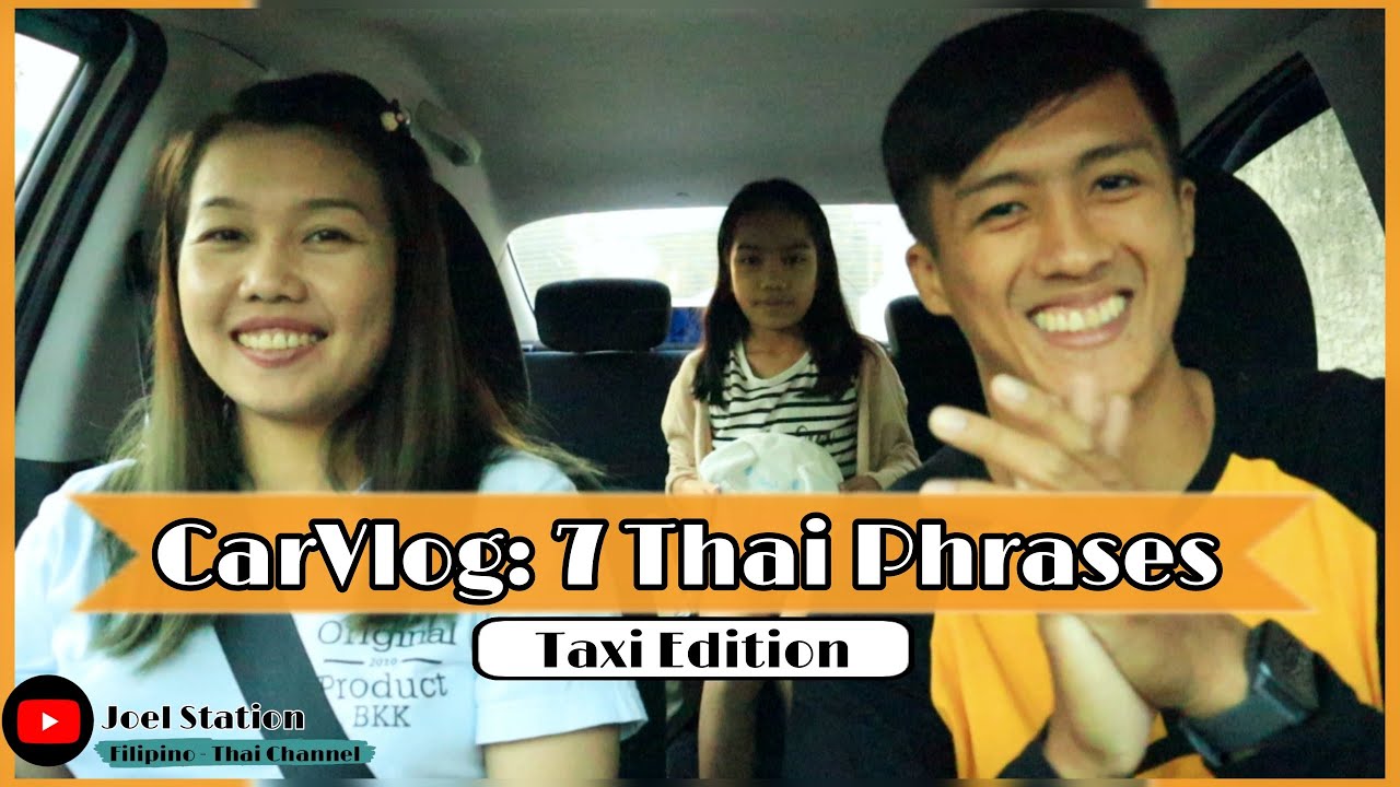 [ CarVlog ] 7 Thai basic Phrases: Taxi Edition | Joel Station - YouTube
