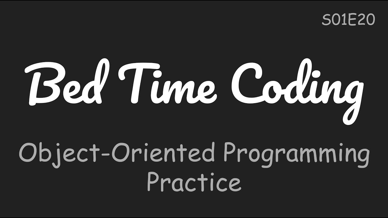 Practise Object-Oriented Programming(OOP) in Python[Bed Time Coding ...