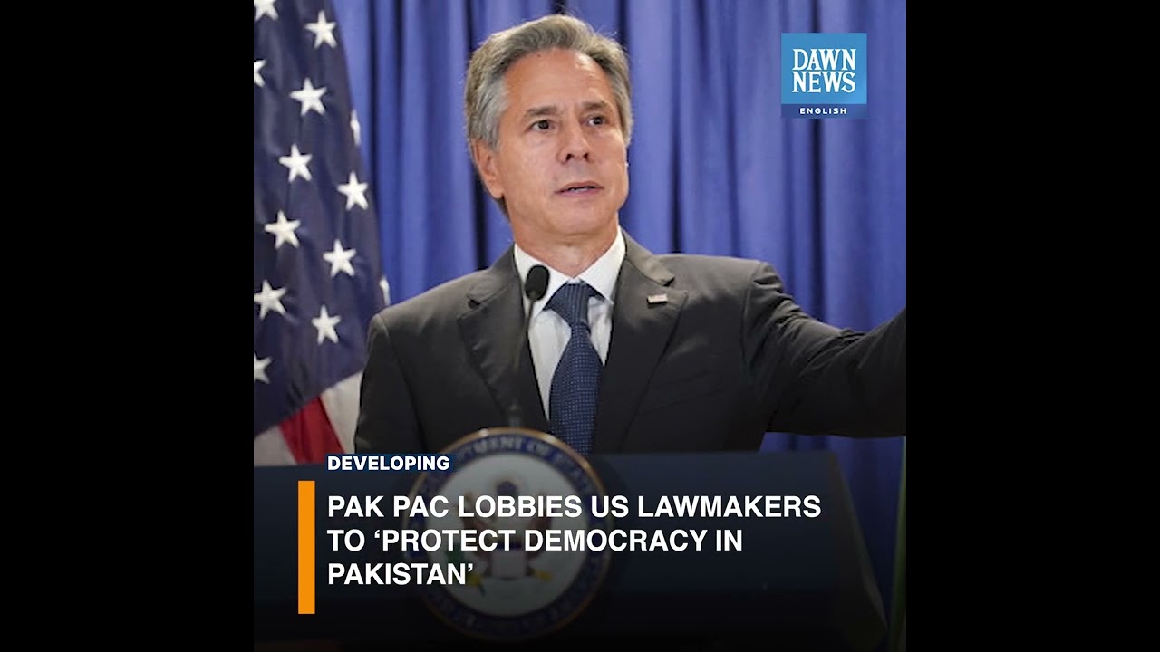 Pak PAC Lobbies US Lawmakers To ‘Protect Democracy In Pakistan ...