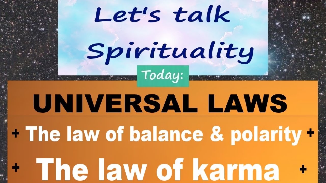 Universal - Spiritual Laws - 17th Law of Balance & Polarity -18th Law ...