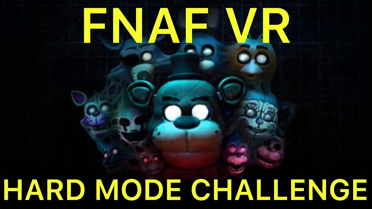 FNAF VR Hardmode Challenge - YouTube