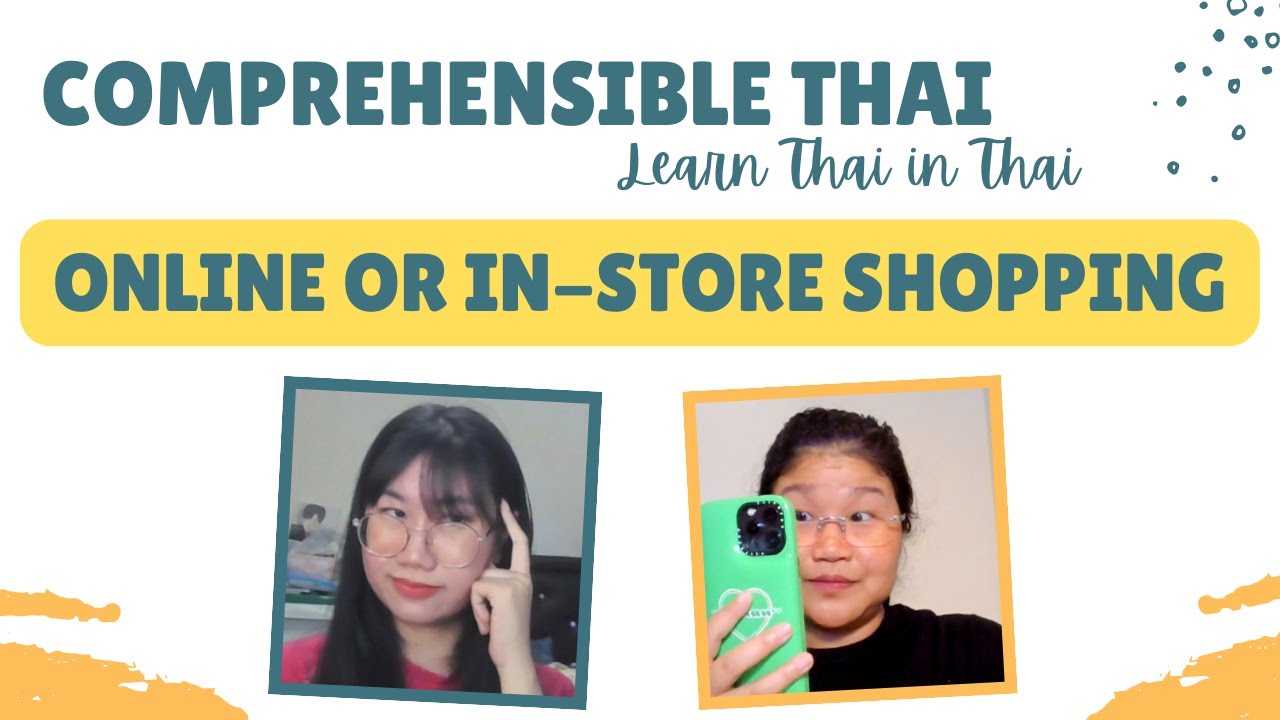 Online or in store shopping? (Learn Thai in Thai: Advanced Beginner ...