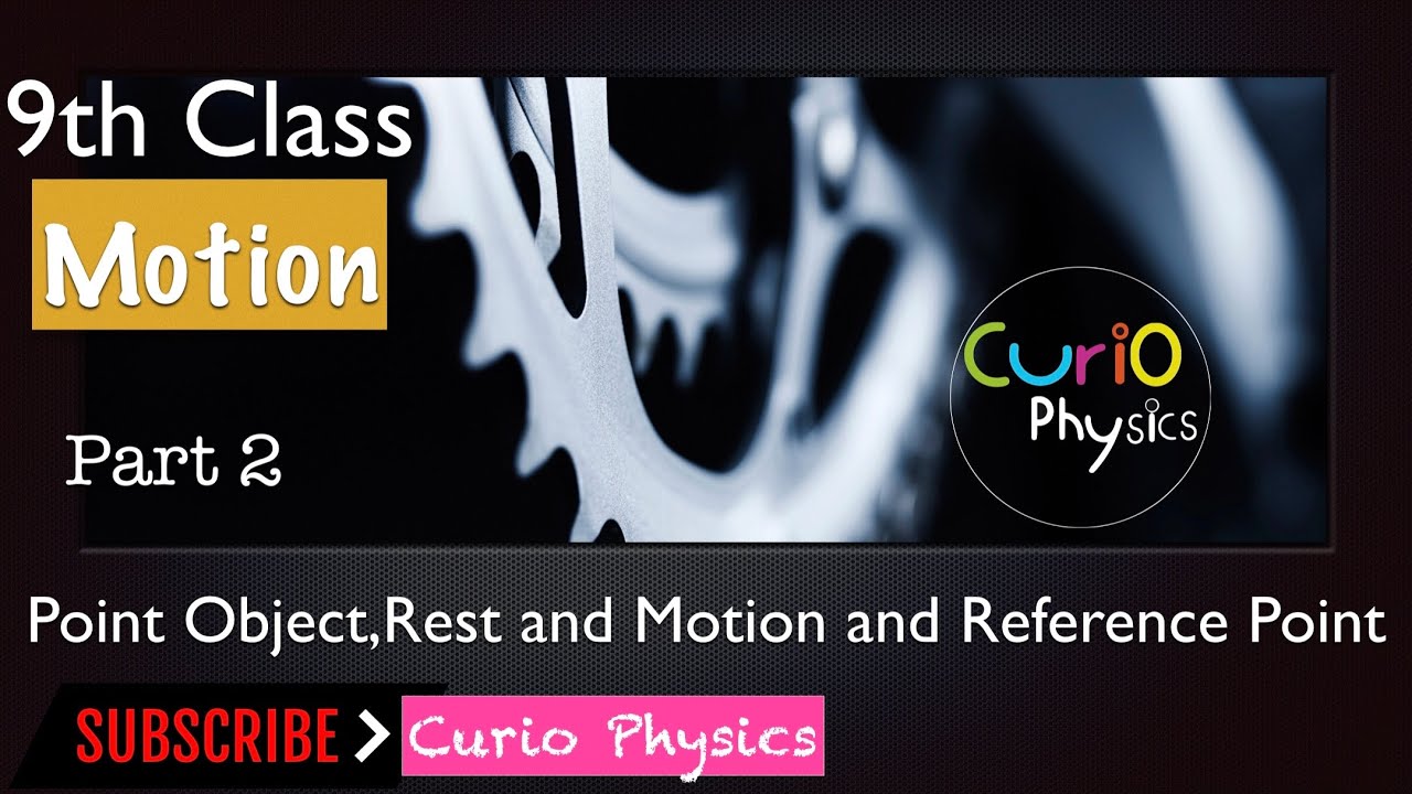 9th class Physics | Motion | Point Object | Rest and Motion | Reference ...