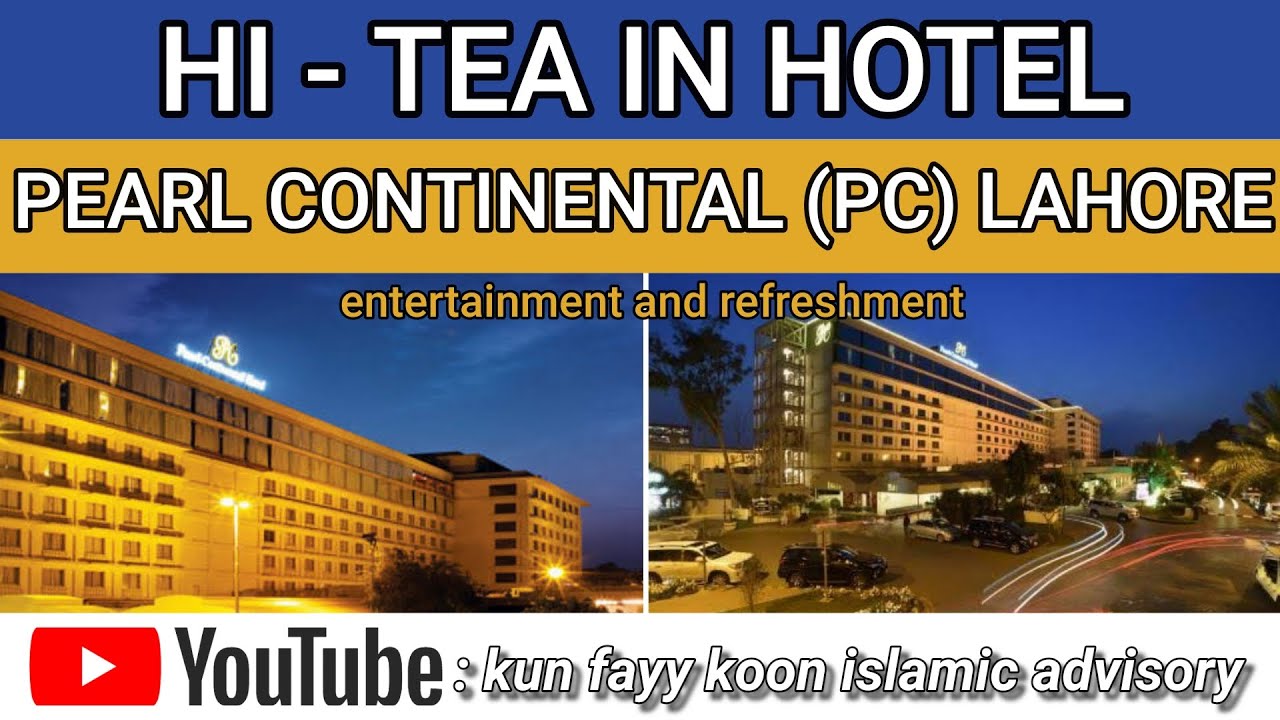 HIGH TEA AT PEARL CONTINENTAL (PC LAHORE) | VLOG - YouTube