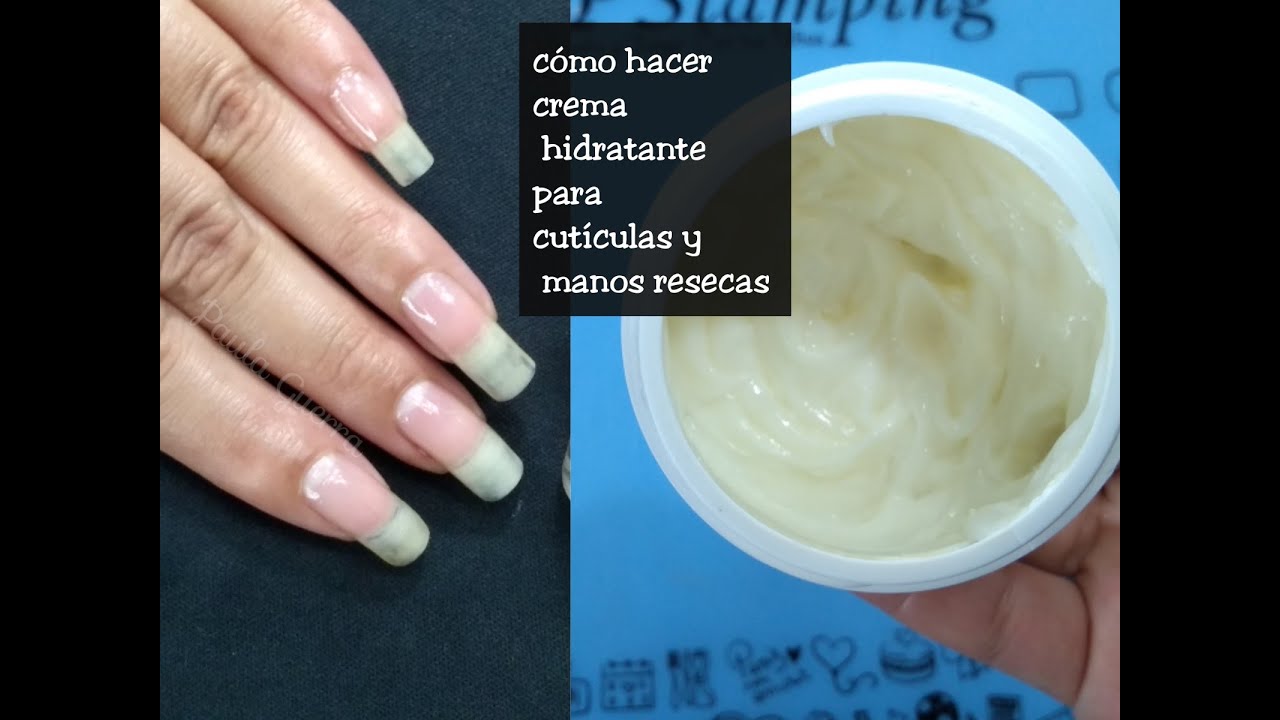 CÓMO HACER CREMA HIDRATANTE PARA CUTÍCULAS Y MANOS RESECAS - YouTube